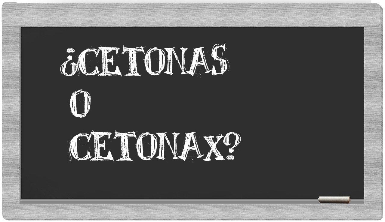 cetonas o cetonax